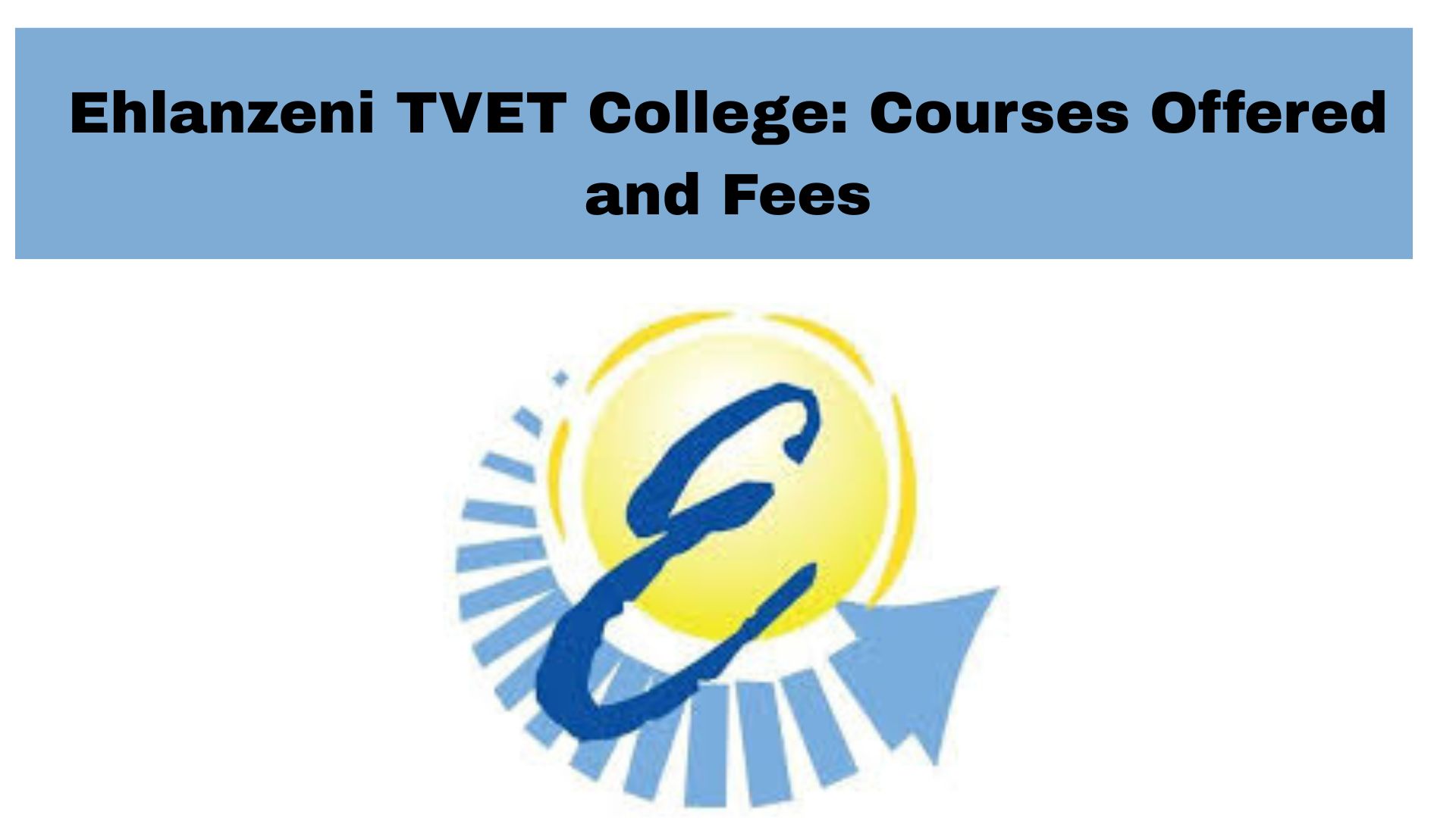 Ehlanzeni TVET College Available Courses, Fees and Admission Information