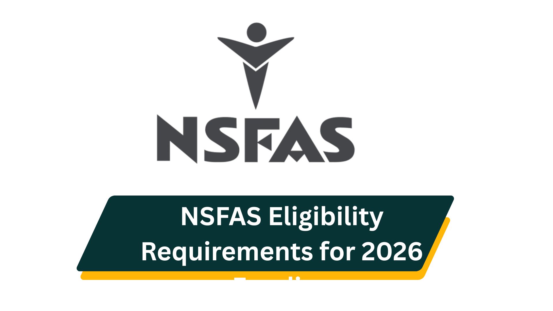 NSFAS Eligibility Requirements for 2026 Funding: Full Details