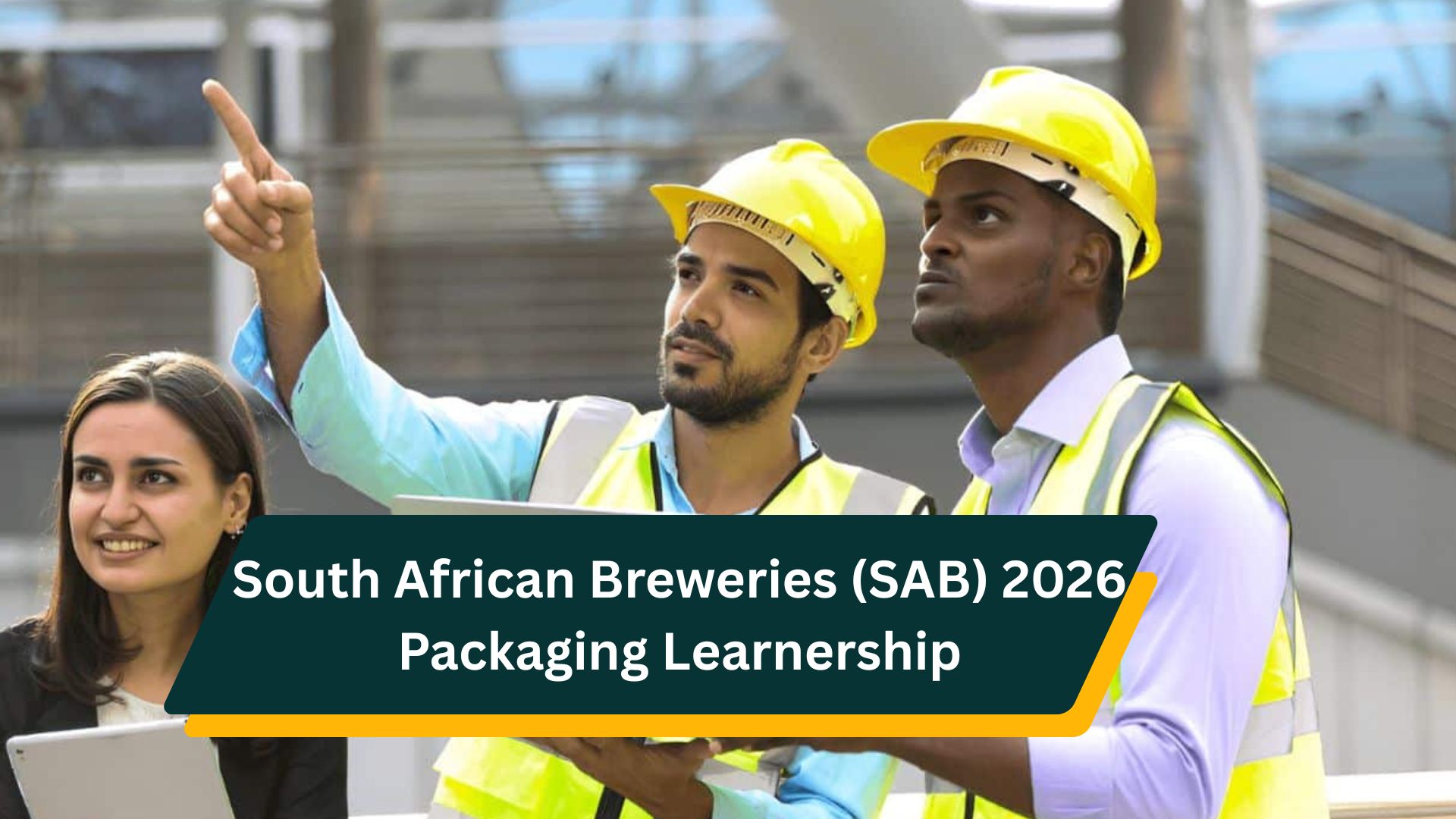 South African Breweries (SAB) 2026 Packaging Learnership – Closing 12 ...